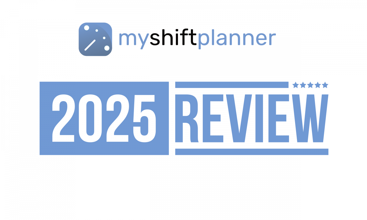 MyShiftPlanner & MyShiftManager – 2025 Year in Review - MyShiftPlanner